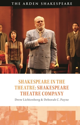 Drew Lichtenberg & Deborah C. Payne — Shakespeare in the Theatre ...