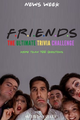 Newsweek: Friends The Ultimate Trivia Challenge: More than 400 ...