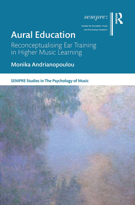 Aural Education: Reconceptualising Ear Training in Higher Music ...
