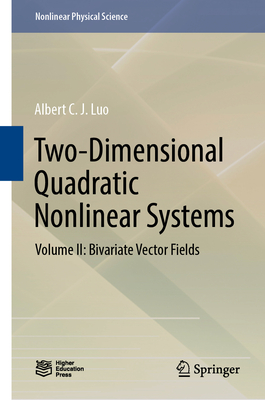 Two-Dimensional Quadratic Nonlinear Systems: Volume II: Bivariate ...