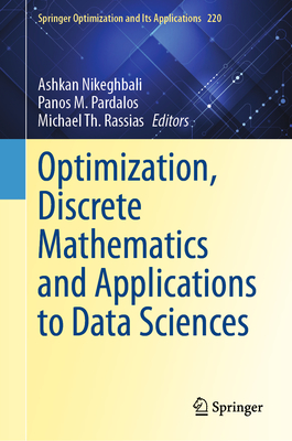 Optimization, Discrete Mathematics and Applications to Data Sciences (Springer Optimization and ...
