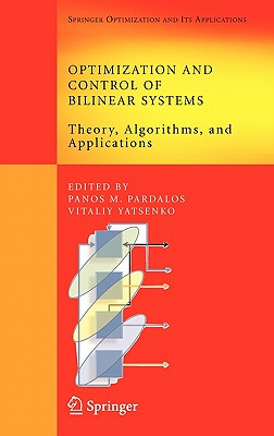 Optimization and Control of Bilinear Systems: Theory, Algorithms, and Applications (Springer ...