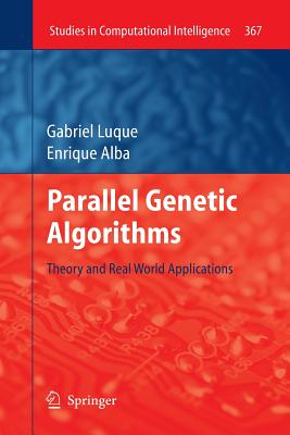 Parallel Genetic Algorithms: Theory and Real World Applications (Studies in Computational ...
