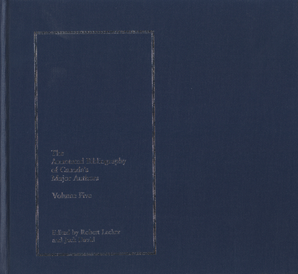 The Annotated Bibliography of Canada's Major Authors: Morley Callaghan ...