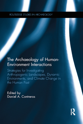 The Archaeology of Human-Environment Interactions: Strategies for ...