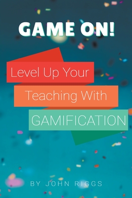 Game On! Level Up Your Teaching with Gamification (Paperback) | Copper ...