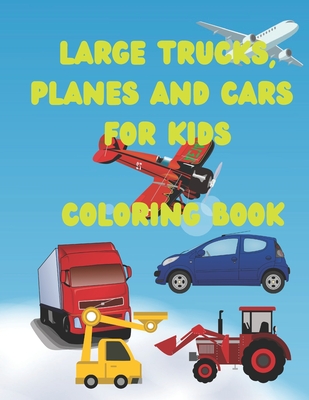 Large Trucks, Planes and Cars For Kids Coloring Book: Muscle Cars ...