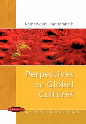 Perspectives on Global Culture (Issues in Cultural and Media Studies ...