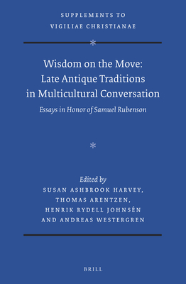 Wisdom on the Move: Late Antique Traditions in Multicultural ...