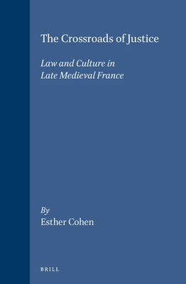 The Crossroads of Justice: Law and Culture in Late Medieval France ...