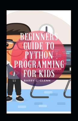Beginners Guide To Python Programming For Kids (Paperback) | Penguin ...