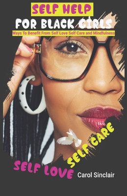 Self Help For Black Girls: Ways To Benefit From Self Love Self Care and ...