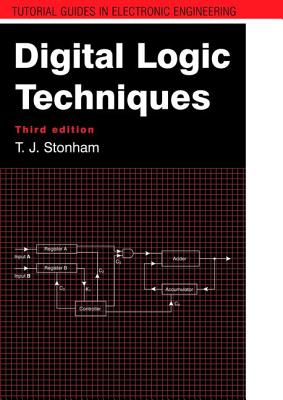 Digital Logic Techniques (Tutorial Guides in Electronic Engineering) | mitpressbookstore