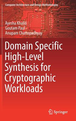 Domain Specific High-Level Synthesis for Cryptographic Workloads (Computer Architecture and ...