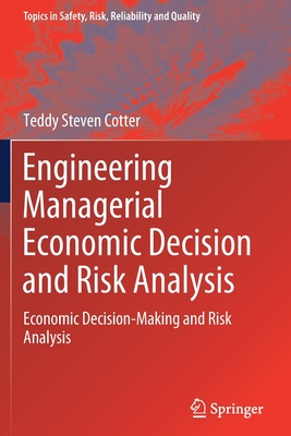 Engineering Managerial Economic Decision and Risk Analysis: Economic ...