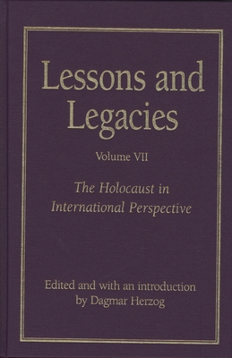 Lessons and Legacies VII: The Holocaust in International Perspective ...