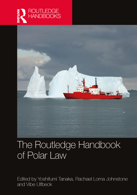 The Routledge Handbook of Polar Law (Routledge Handbooks in Law) | mitpressbookstore