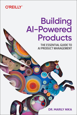 Building AI-Powered Products: The Essential Guide to AI and Genai Product Management ...