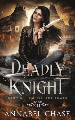 Deadly Knight (Midnight Empire: The Tower #3) | mitpressbookstore