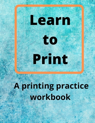 Learn to Print: A Printing Practice Workbook | Morgenstern Books. Find ...
