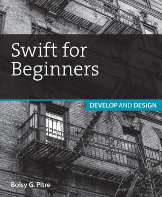Swift for Beginners: Develop and Design (Paperback) | Harvard Book Store
