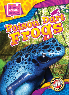 Poison Dart Frogs (Library Binding) | Harvard Book Store