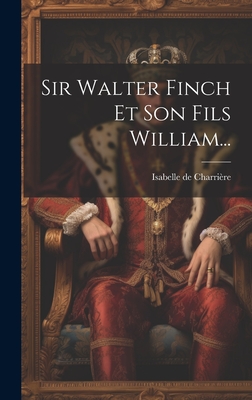 Sir Walter Finch Et Son Fils William... (Hardcover) | Quail Ridge Books