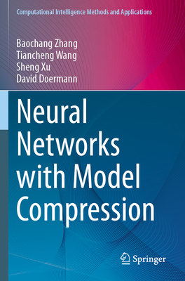 Neural Networks with Model Compression (Computational Intelligence Methods and Applications ...