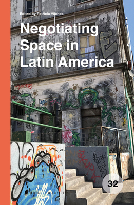 Negotiating Space in Latin America (Spatial Practices #32 ...