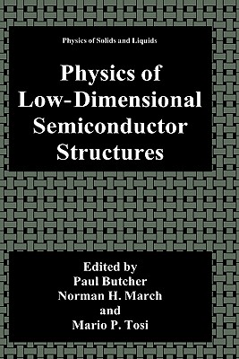 Physics of Low-Dimensional Semiconductor Structures (Physics of Solids and Liquids ...
