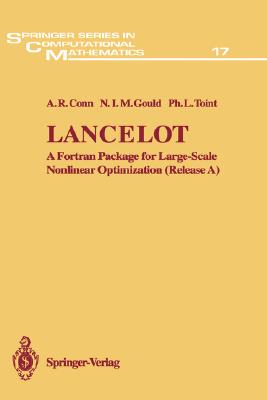 Lancelot: A FORTRAN Package for Large-Scale Nonlinear Optimization ...