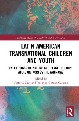 Latin American Transnational Children and Youth: Experiences of Nature ...
