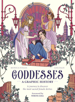 Goddesses: A Graphic History: A journey to discover the most sacred ...