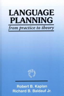 Language Planning: From Practice to Theory (Multilingual Matters #108 ...