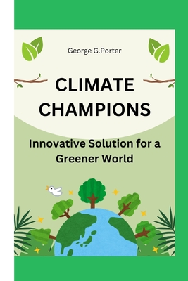 Climate Champions: Innovative solution for a greener world (Paperback) | Avid Bookshop