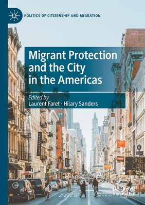 Migrant Protection and the City in the Americas (Politics of ...