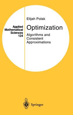 Optimization: Algorithms and Consistent Approximations (Applied Mathematical Sciences #124 ...
