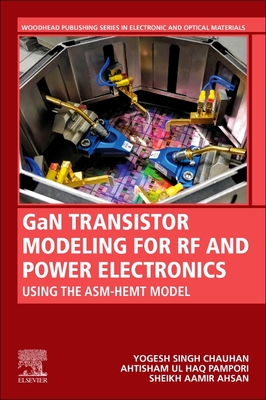 Gan Transistor Modeling for RF and Power Electronics: Using the Asm-Hemt Model (Woodhead ...
