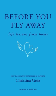 Before You Fly Away: Life Lessons From Home | Elm Street Books