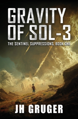 Gravity of Sol-3 (The Sentinel Suppressions #1) | mitpressbookstore