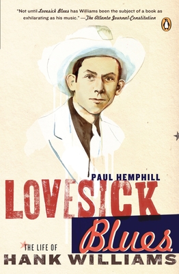 Lovesick Blues: The Life of Hank Williams (Paperback) | McNally Jackson ...