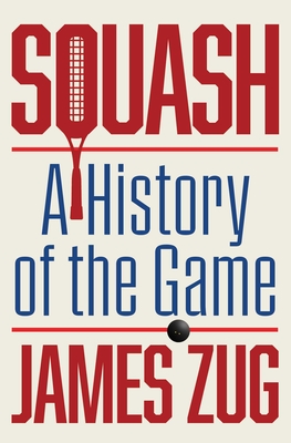 Squash: A History of the Game | Camino Books