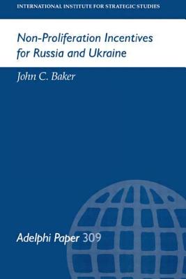 Non-Proliferation Incentives for Russia and Ukraine (Adelphi Papers ...