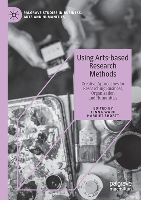 Using Arts-Based Research Methods: Creative Approaches for Researching ...