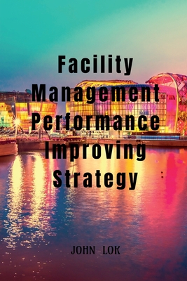Facility Management Performance Improving Strategy | Hooked