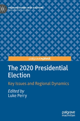 The 2020 Presidential Election: Key Issues and Regional Dynamics ...