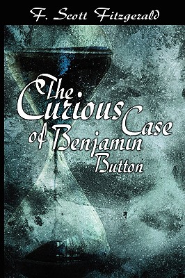 The Curious Case of Benjamin Button (Paperback) | Literati Bookstore®