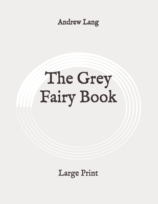The Grey Fairy Book: Large Print (Paperback) | Children's Book World