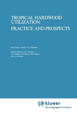 Tropical Hardwood Utilization: Practice and Prospects (Forestry ...