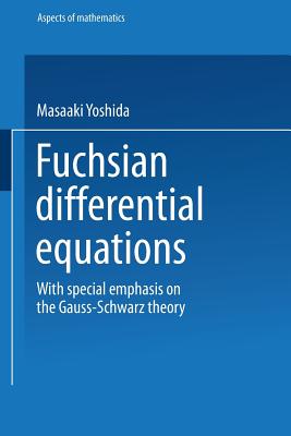 Fuchsian Differential Equations (Aspects of Mathematics #11) | mitpressbookstore